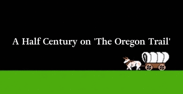 ‘Oregon Trail’ at 50: How three teachers created the computer game that ...